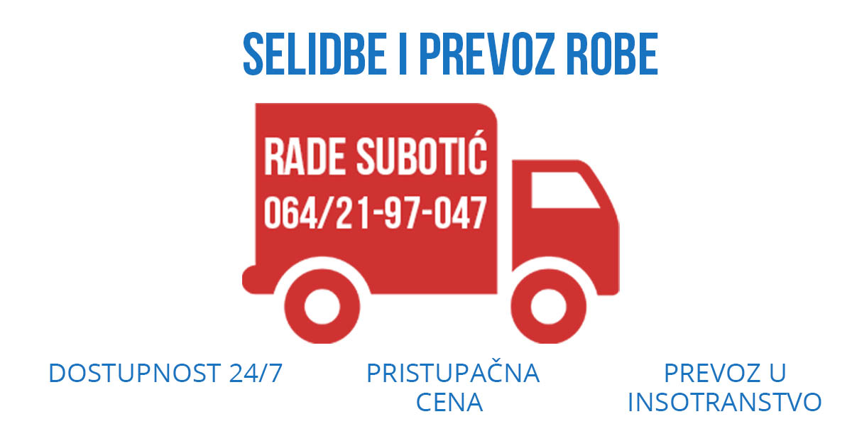 Kombi i kamionski prevoz robe u Somboru! Selidbe i sve usluge